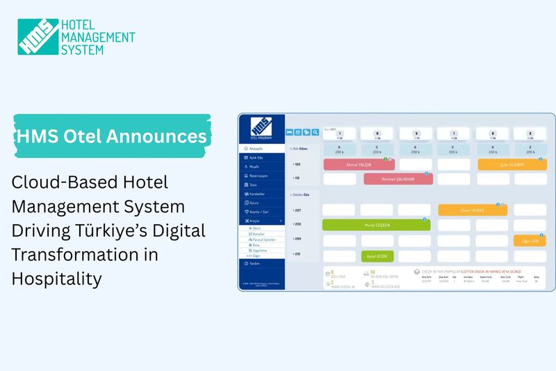 HMS Otel Announces Cloud-Based Hotel Management System Driving Türkiye’s Digital Transformation ...